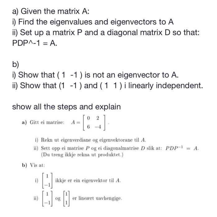 Solved a) Given the matrix A: i) Find the eigenvalues and | Chegg.com