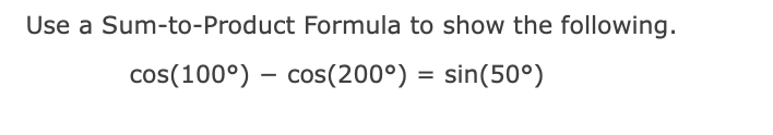 Solved Use a Sum-to-Product Formula to show the | Chegg.com