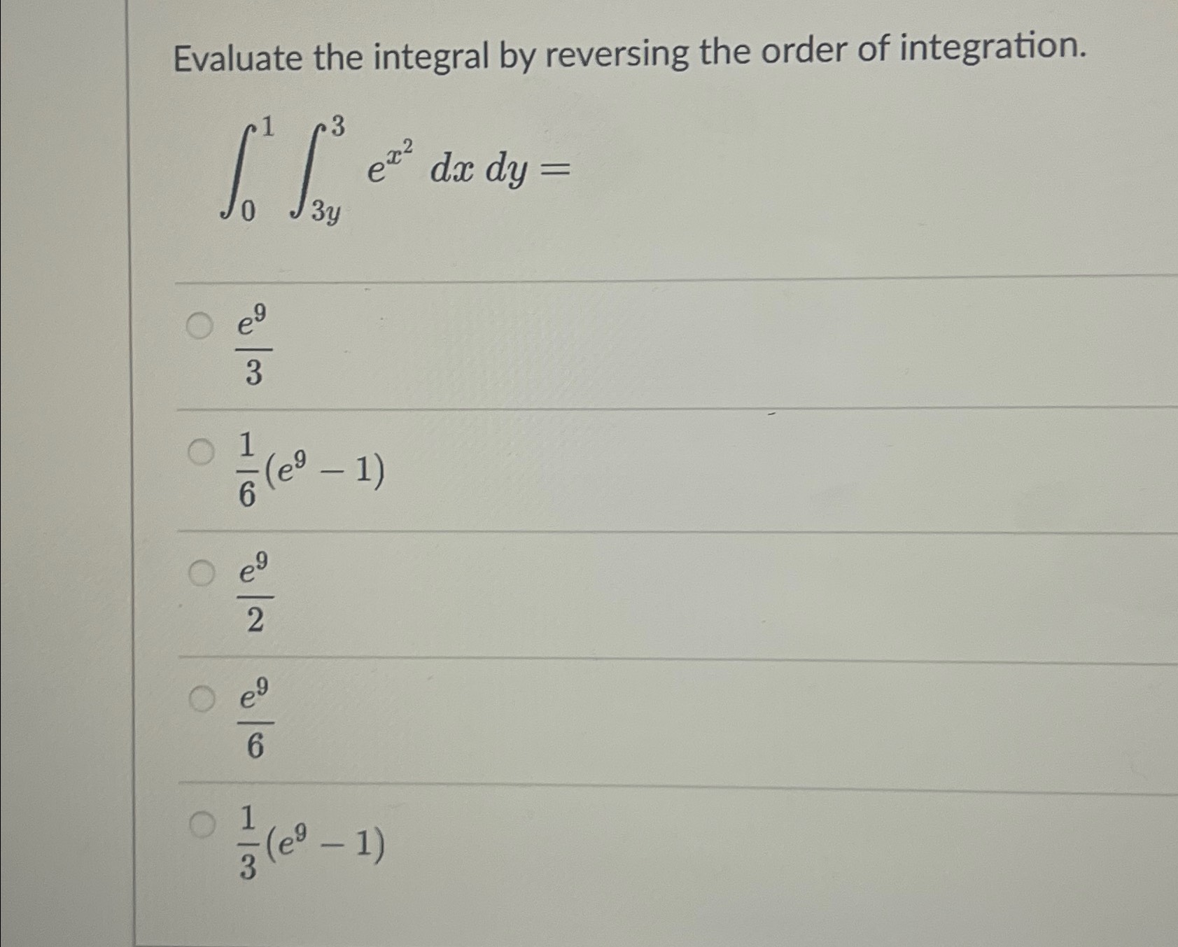 Solved Evaluate the integral by reversing the order of | Chegg.com