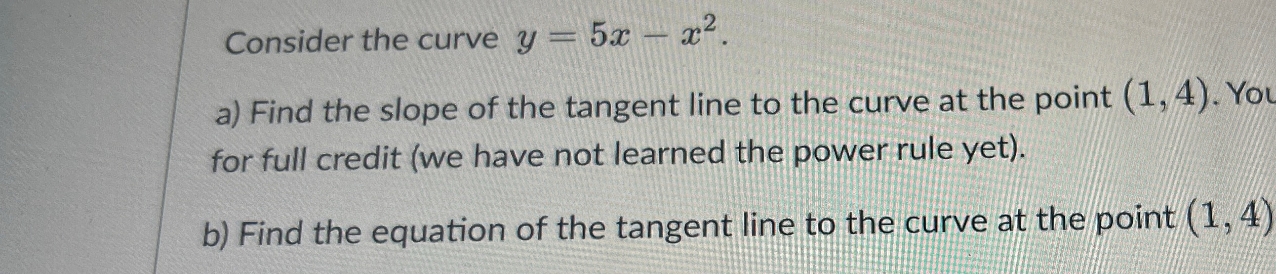Solved Consider the curve y=5x-x2.a) ﻿Find the slope of the | Chegg.com