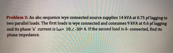 Solved Problem 3: An abc-sequence wye connected source | Chegg.com