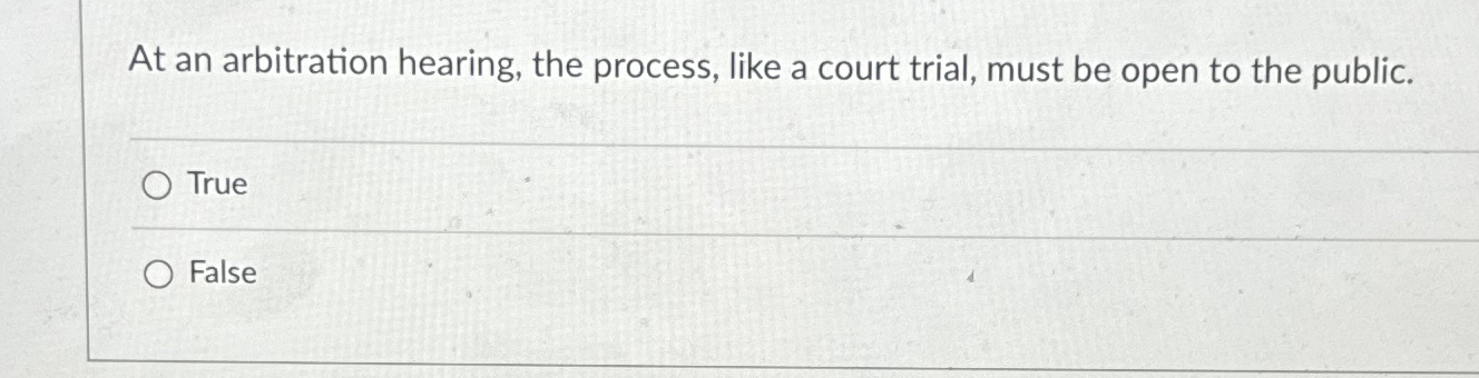 Solved At an arbitration hearing, the process, like a court | Chegg.com
