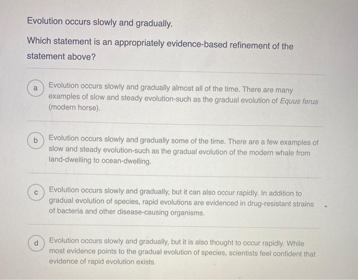 Solved Evolution occurs slowly and gradually. Which | Chegg.com