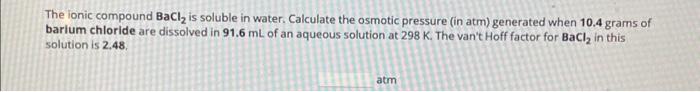 Solved The Ionic Compound Bacl2 Is Soluble In Water