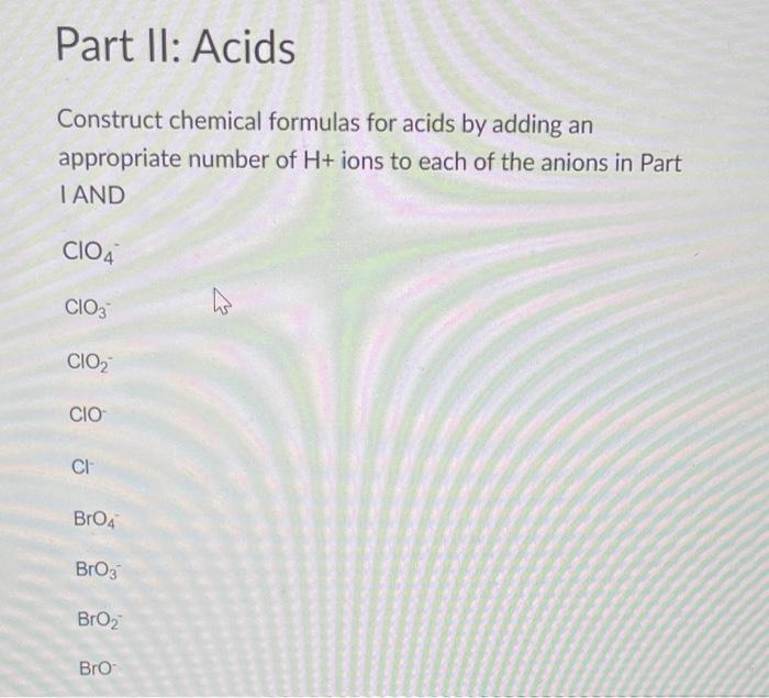 Solved Construct chemical formulas for acids by adding an | Chegg.com
