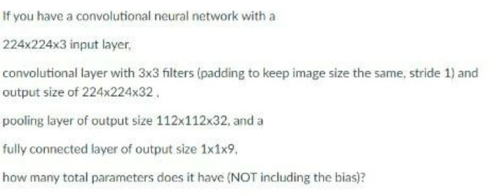 Solved If you have a convolutional neural network with | Chegg.com