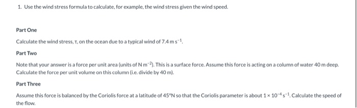 1. Use the wind stress formula to calculate, for | Chegg.com