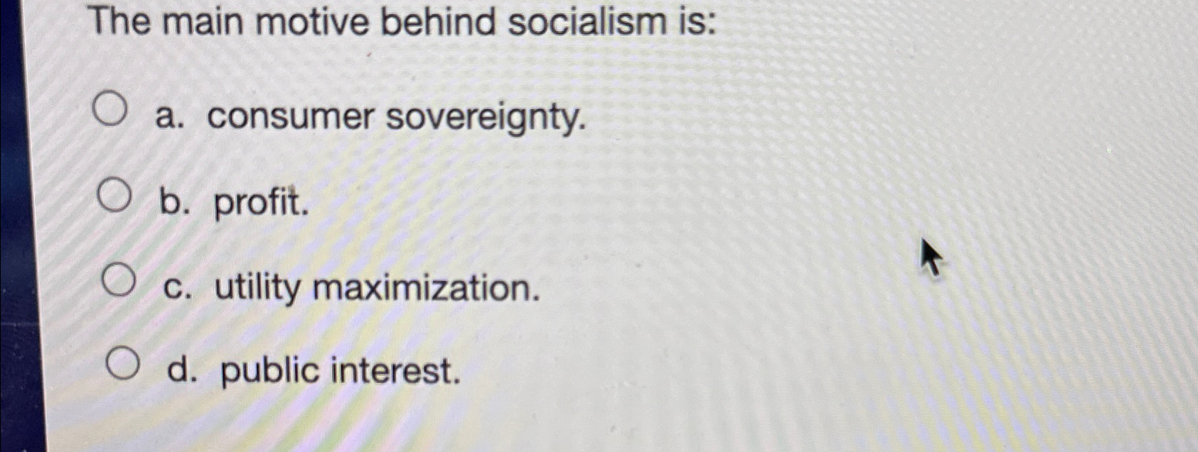 Solved The main motive behind socialism is:a. ﻿consumer | Chegg.com