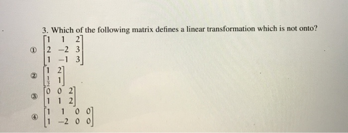 Solved 3. Which of the following matrix defines a linear | Chegg.com