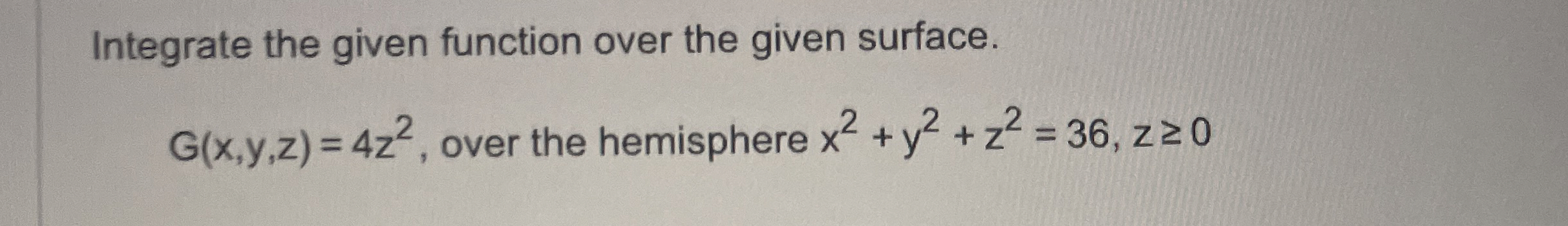 Solved Integrate the given function over the given | Chegg.com