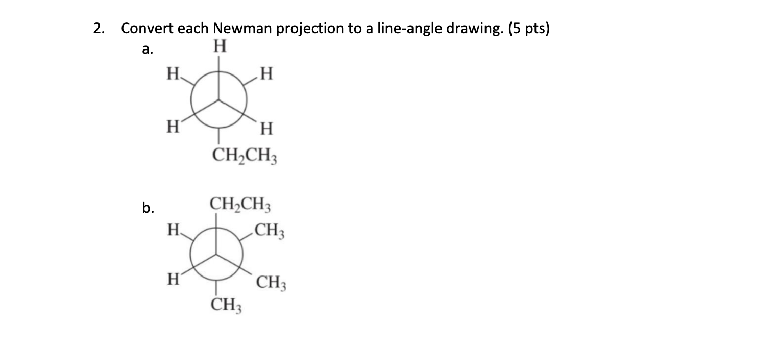 Solved 2. ﻿Convert each Newman projection to a line-angle | Chegg.com