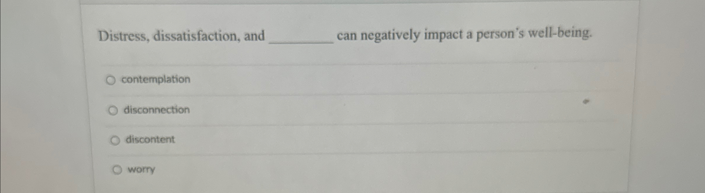 Solved Distress, dissatisfaction, and ﻿can negatively | Chegg.com