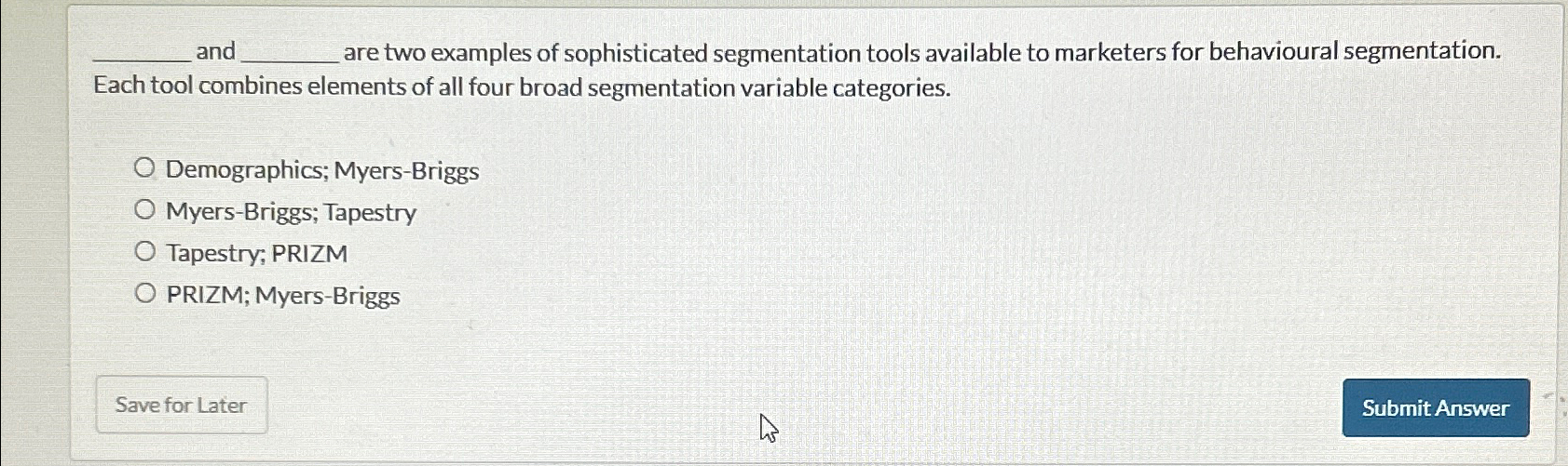 Solved and are two examples of sophisticated segmentation | Chegg.com