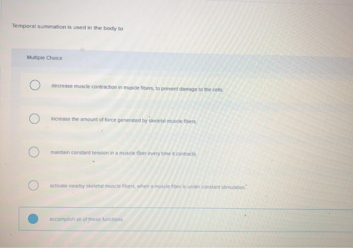 Solved Temporal summation is used in the body to Multiple | Chegg.com