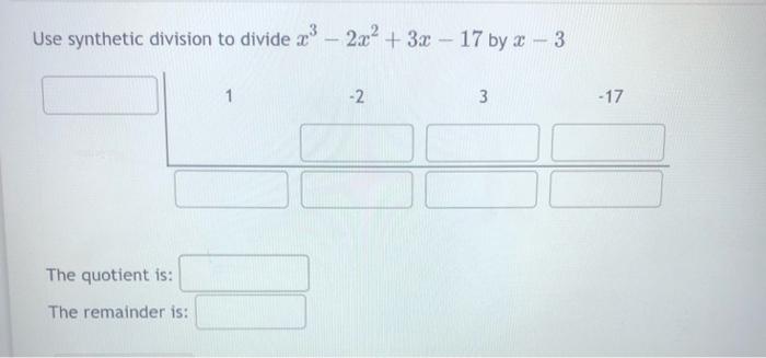 Solved Use synthetic division to divide x3−2x2+3x−17 by x−3 | Chegg.com