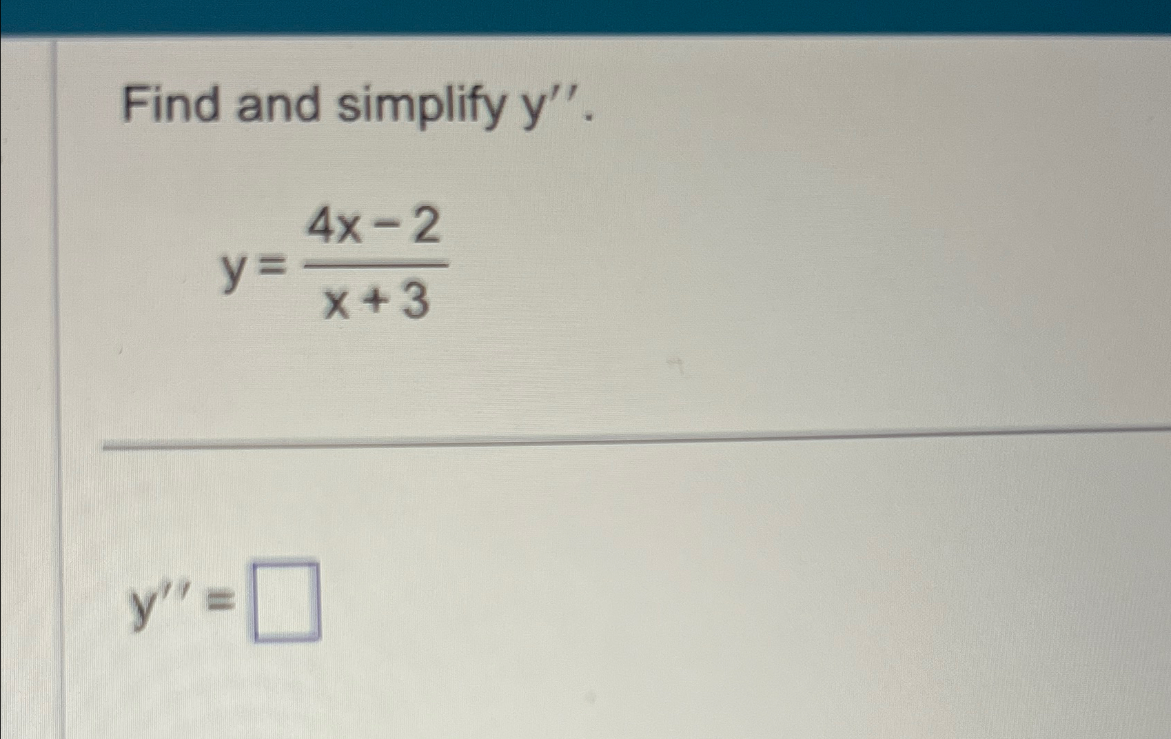 Solved Find and simplify y''.y=4x-2x+3y''= | Chegg.com