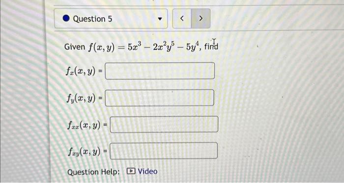 Solved Given f(x,y)=5x3−2x2y5−5y4 fx(x,y)= fy(x,y)= | Chegg.com
