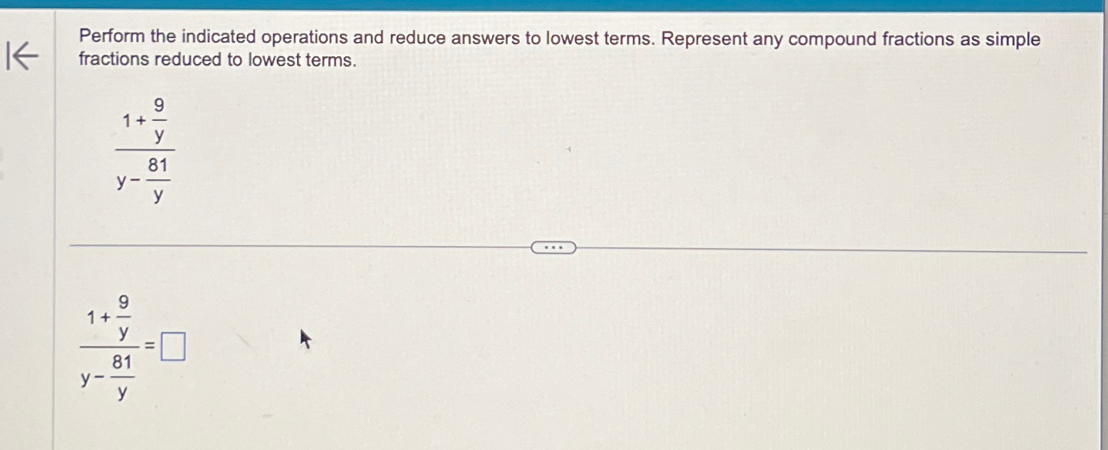 Solved Perform the indicated operations and reduce answers | Chegg.com
