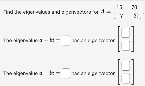 Solved Find the eigenvalues and eigenvectors for | Chegg.com