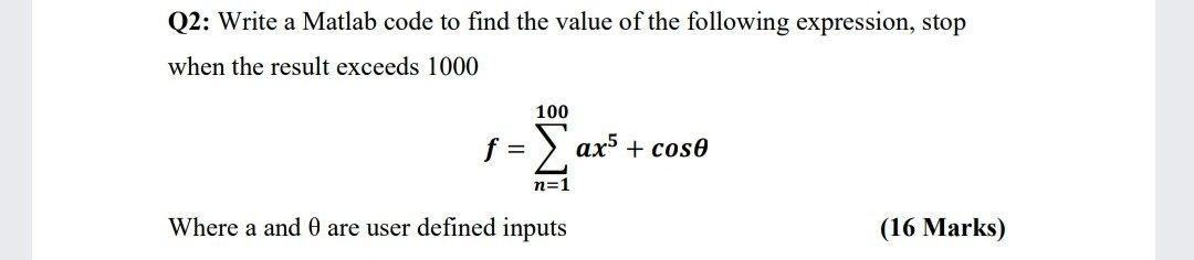 Solved Q2: Write a Matlab code to find the value of the | Chegg.com