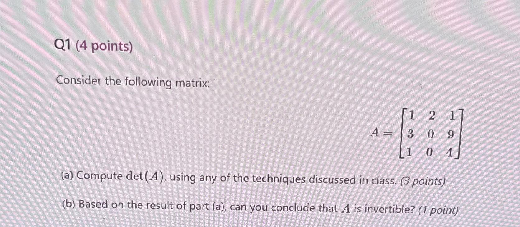 Solved Consider the following matrix:A=[121309104](a) | Chegg.com