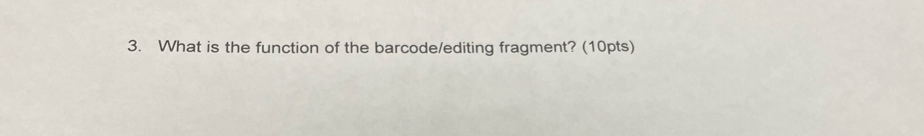 Solved What is the function of the barcode/editing fragment? | Chegg.com