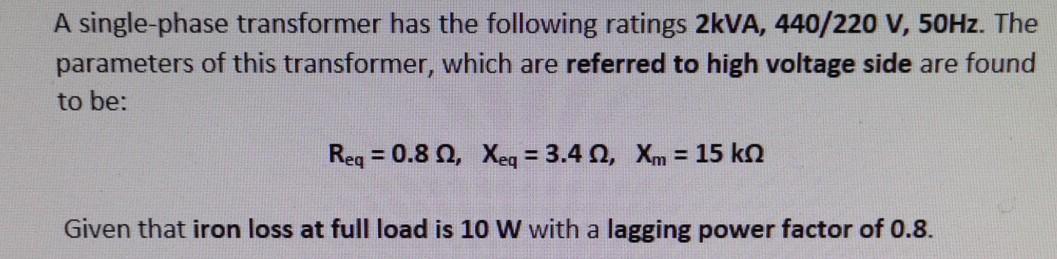 Solved A single-phase transformer has the following ratings | Chegg.com