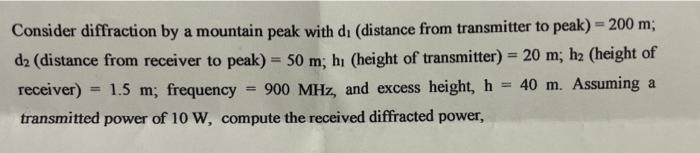Solved Consider diffraction by a mountain peak with d1 | Chegg.com