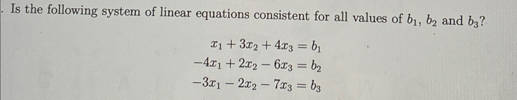 Solved Is the following system of linear equations | Chegg.com