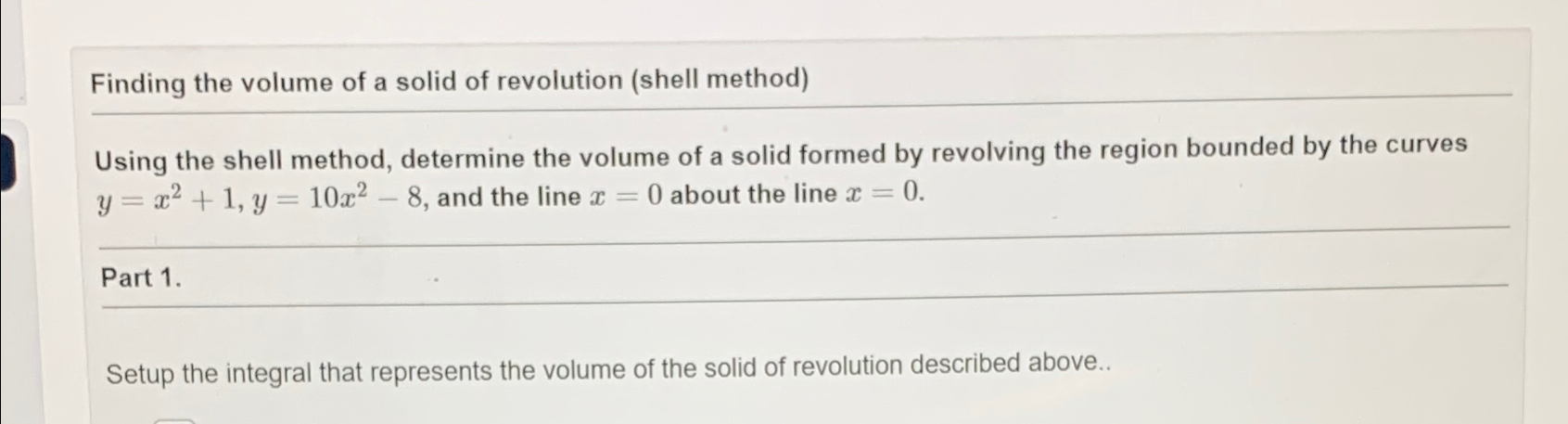 Solved Finding the volume of a solid of revolution (shell | Chegg.com