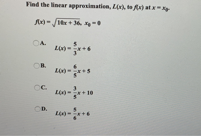 Solved Find the linear approximation, L(x), to f(x) at x = | Chegg.com