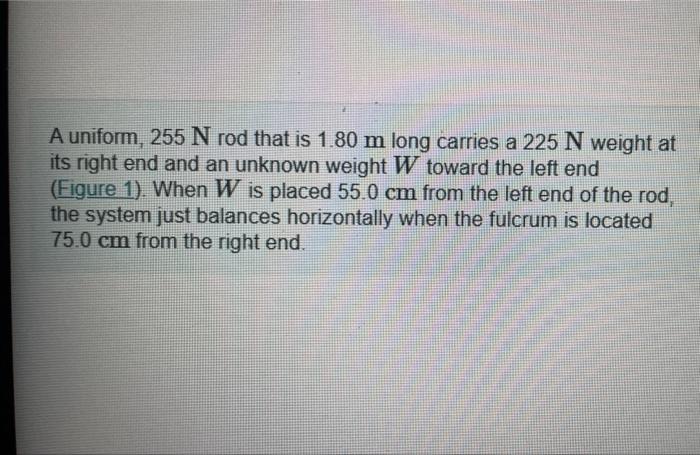 Solved A uniform, 255 N rod that is 1.80 m long carries a | Chegg.com