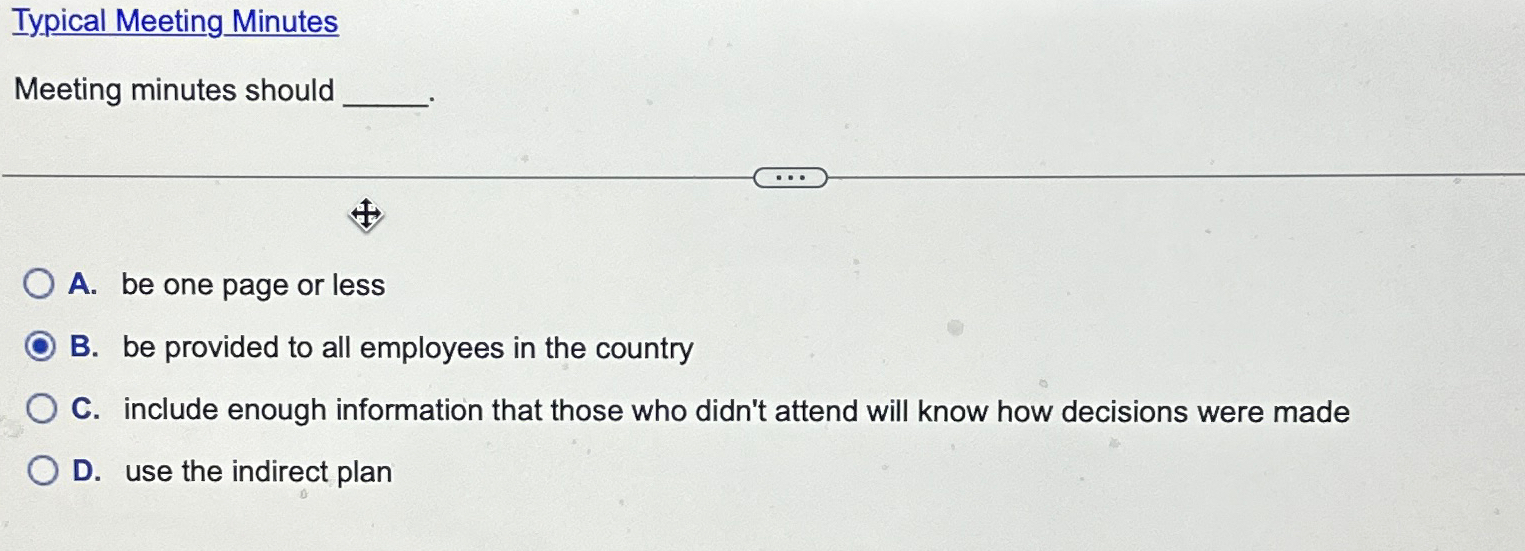 Solved Typical Meeting MinutesMeeting minutes shouldA. ﻿be | Chegg.com