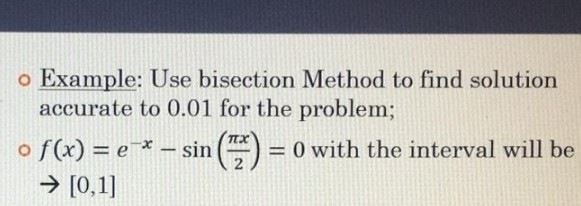 Solved o Example: Use bisection Method to find solution | Chegg.com