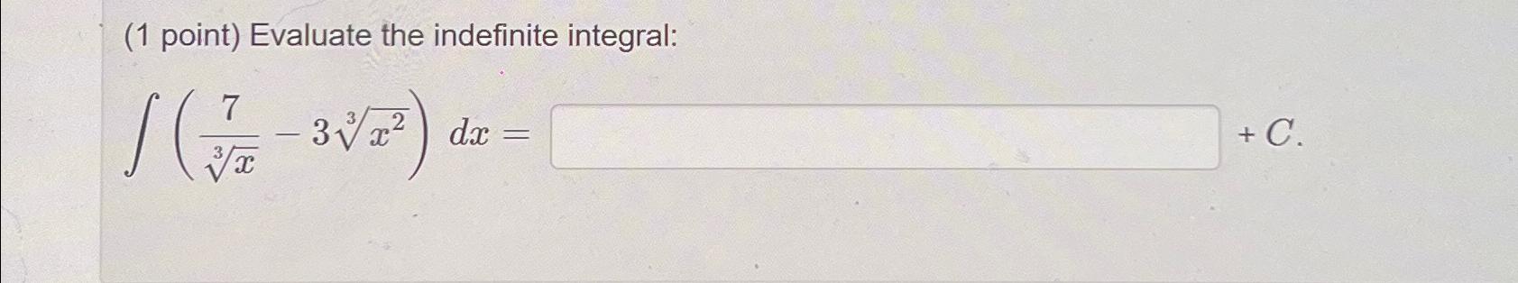 Solved (1 ﻿point) ﻿Evaluate the indefinite | Chegg.com