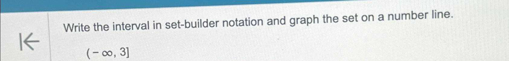 Solved Write the interval in set-builder notation and graph | Chegg.com