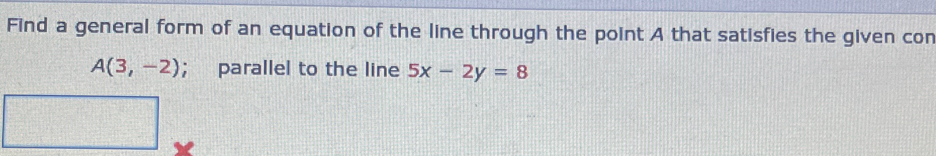 Solved Find a general form of an equation of the line | Chegg.com