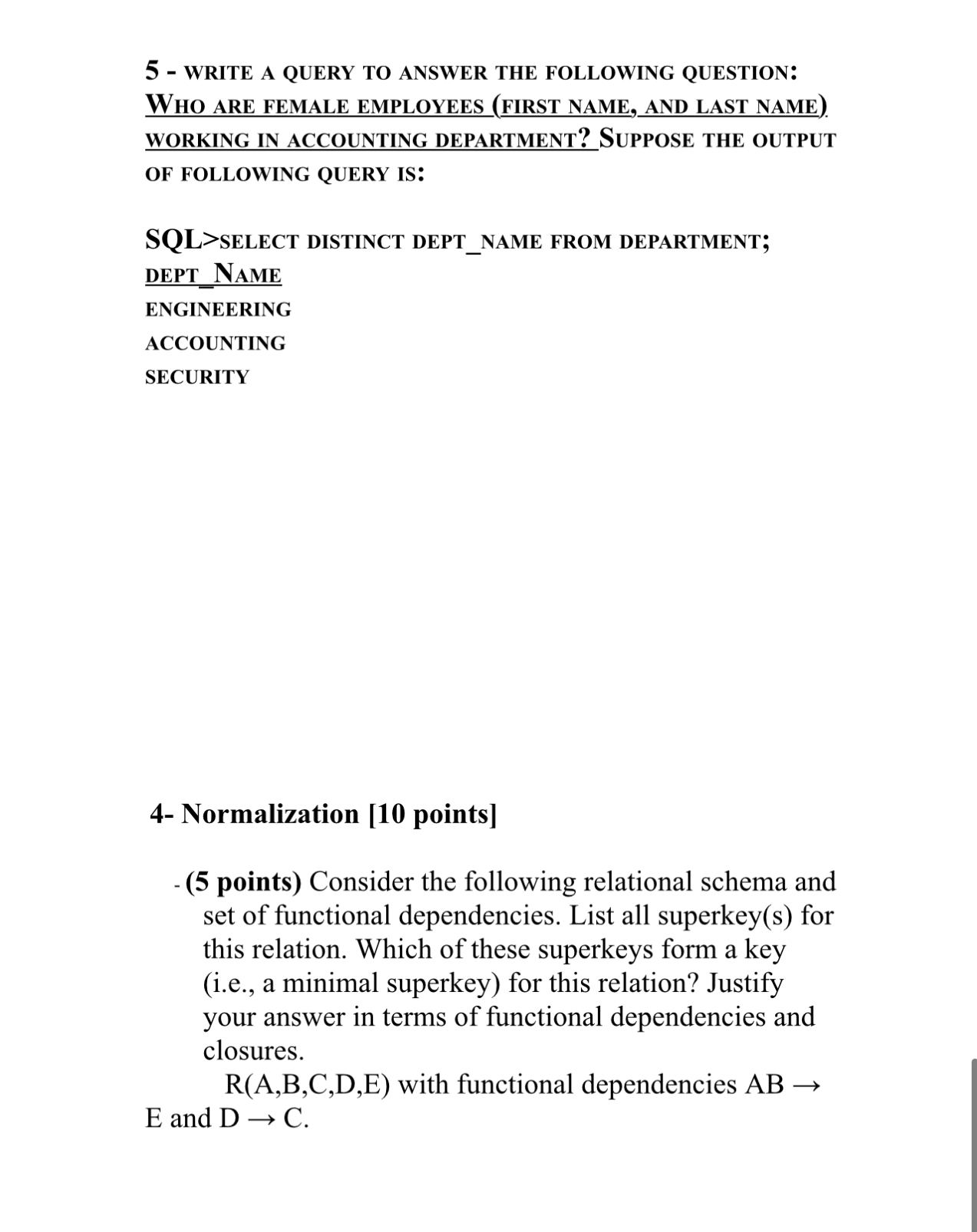 Solved 5 - ﻿WRITE A QUERY TO ANSWER THE FOLLOWING QUESTION: | Chegg.com