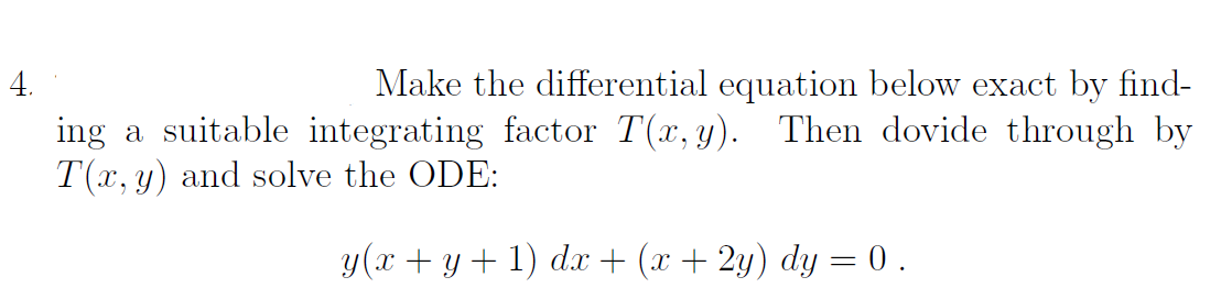 Solved 4. Make the differential equation below exact by | Chegg.com
