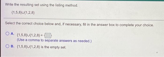 Solved Write the resulting set using the listing method. | Chegg.com Solved Write the resulting set using the listing method. | Chegg.com