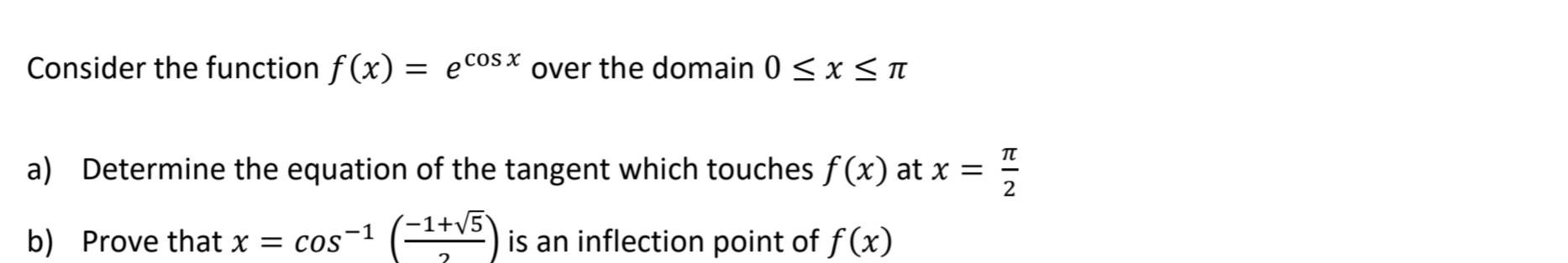 Solved Consider the function f(x)=ecosx over the domain | Chegg.com
