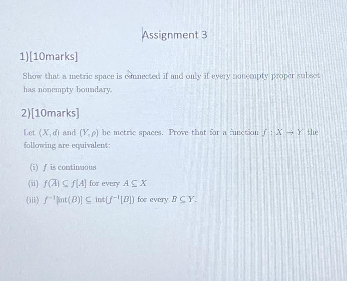 Solved 1) [10marks ] Show that a metric space is connected | Chegg.com