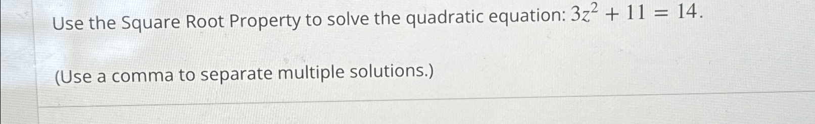 Solved Use the Square Root Property to solve the quadratic | Chegg.com