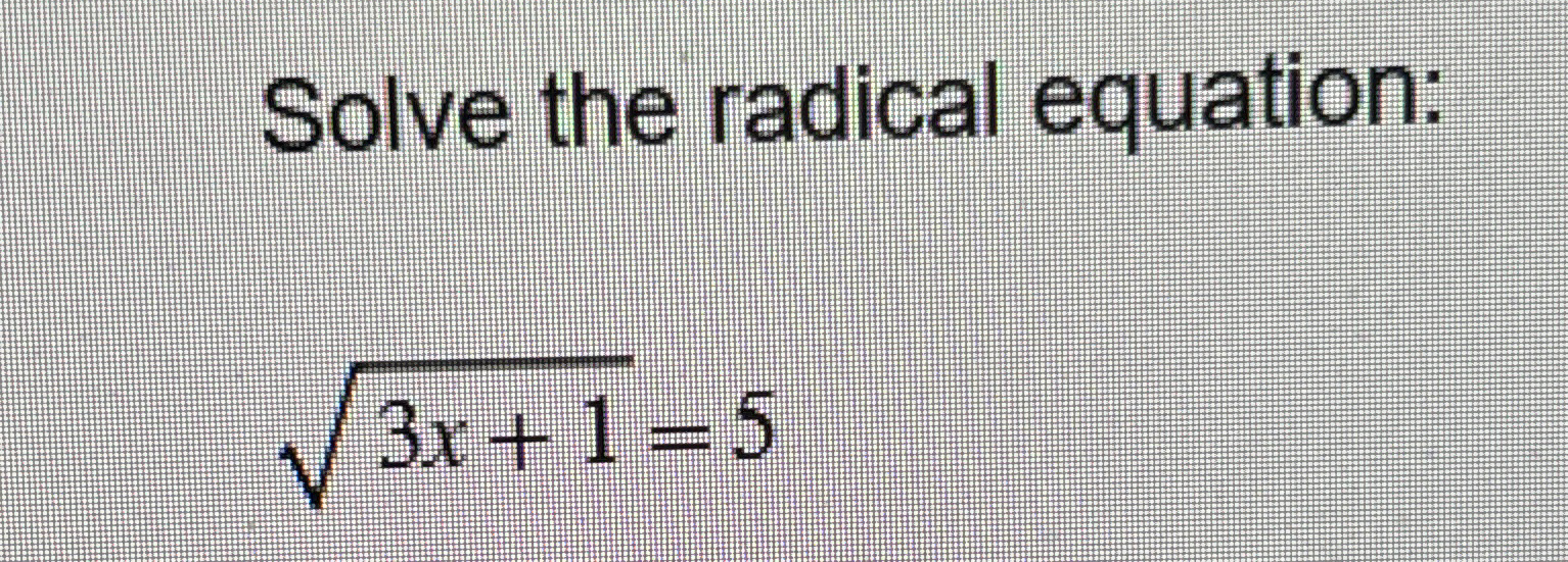 Solved Solve the radical equation:3x+12=5 | Chegg.com