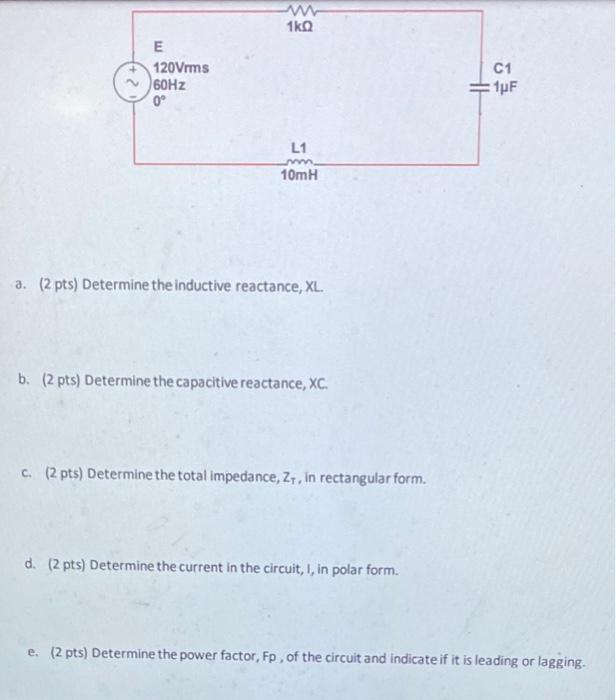 Solved a. (2 pts) Determine the inductive reactance, X L. b. | Chegg.com