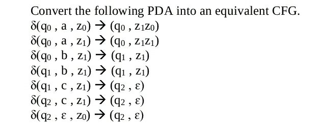 Solved Convert the following PDA into an equivalent CFG. | Chegg.com
