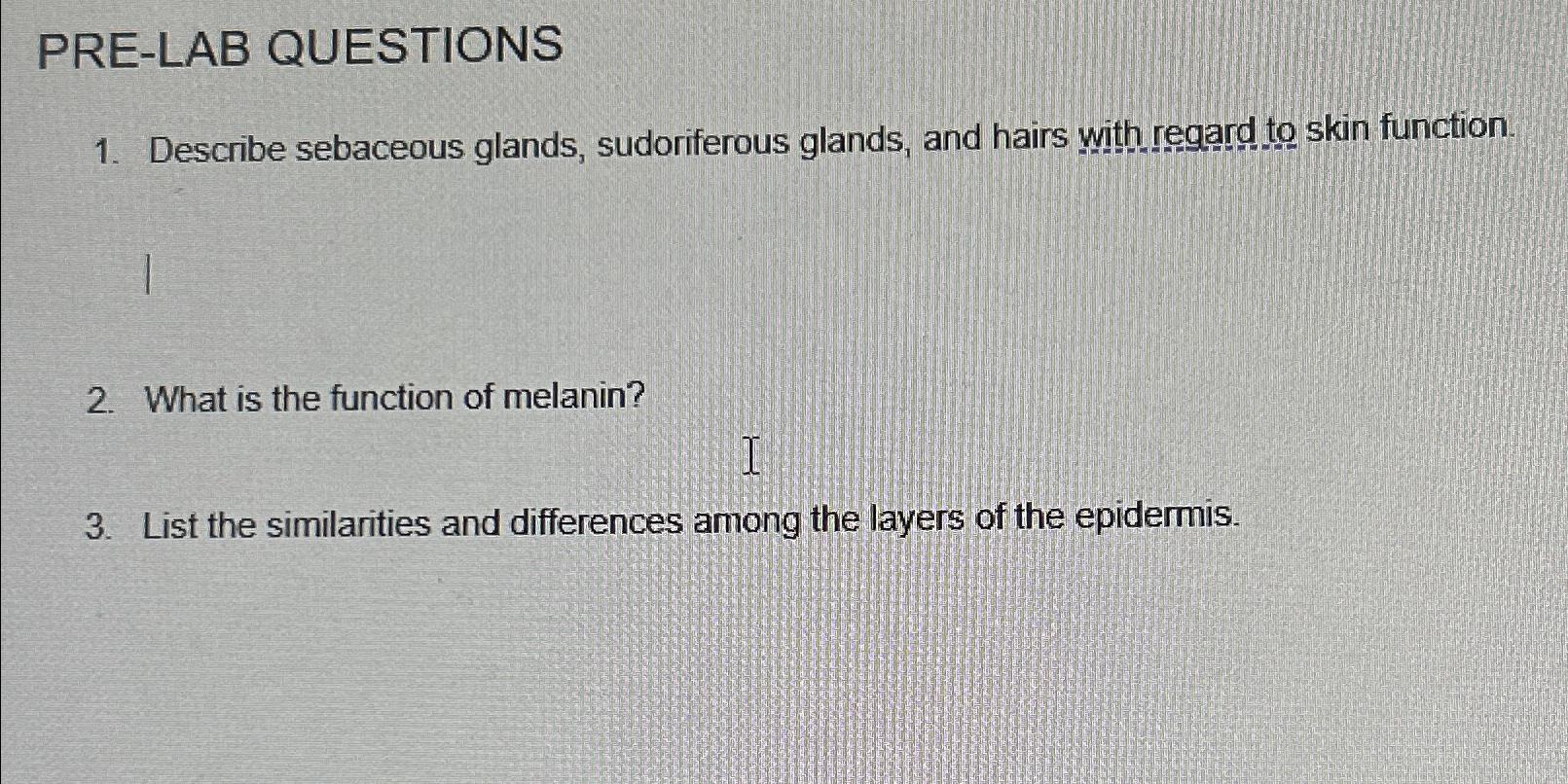 Solved PRE-LAB QUESTIONSDescribe sebaceous glands, | Chegg.com