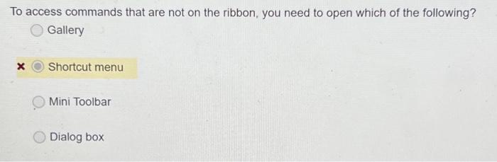 Solved To access commands that are not on the ribbon, you | Chegg.com
