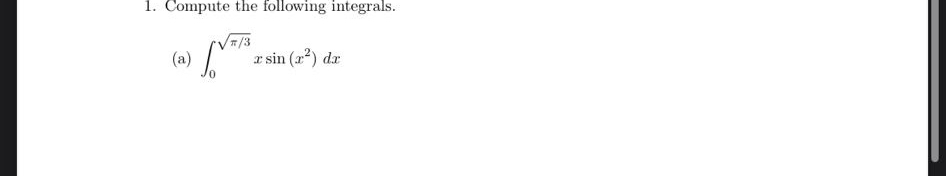 Solved Compute the following integrals.(a) ∫0π32xsin(x2)dx | Chegg.com