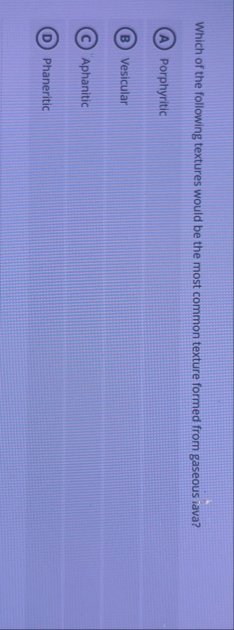 Solved Which of the following textures would be the most | Chegg.com